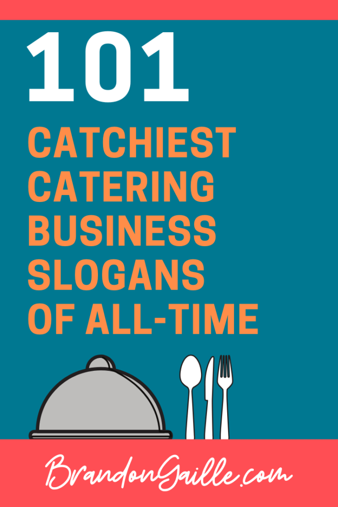 101 Catchy Catering Business Slogans and Taglines - BrandonGaille.com