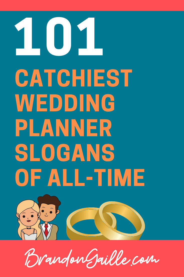 101 Catchy Wedding Planner Slogans And Taglines BrandonGaille 101 Catchy Wedding Planner Slogans And Taglines BrandonGaille