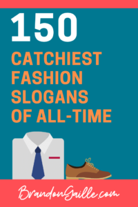 150 Catchy Fashion Slogans and Good Taglines - BrandonGaille.com