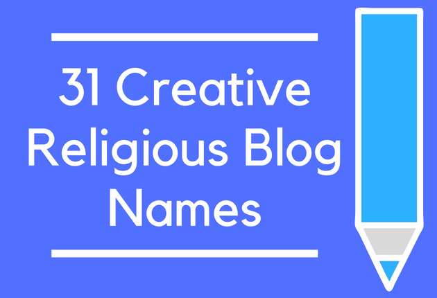 31 Creative Religious Blog Names - BrandonGaille.com