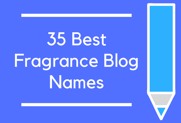 35 Best Fragrance Blog Names - BrandonGaille.com