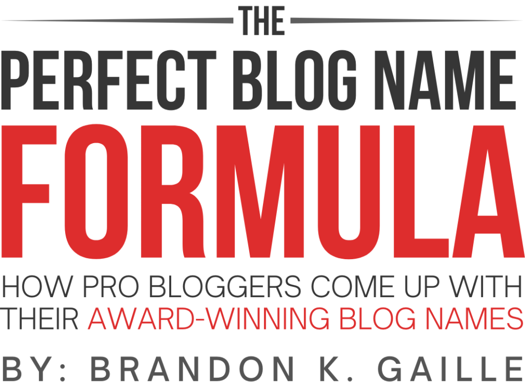 The Perfect Blog Name Formula - BrandonGaille.com