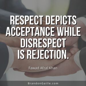 125 Famous Short Quotes about Respect [with Images] - BrandonGaille.com