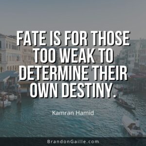100 Famous Destiny Quotes to Inspire You [with Images] - BrandonGaille.com